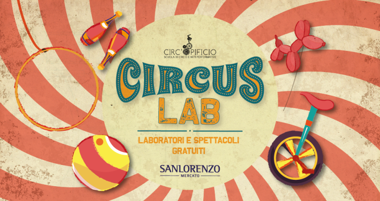 Circus Lab: laboratori e spettacoli con il Circ'Opificio - Sanlorenzo ...