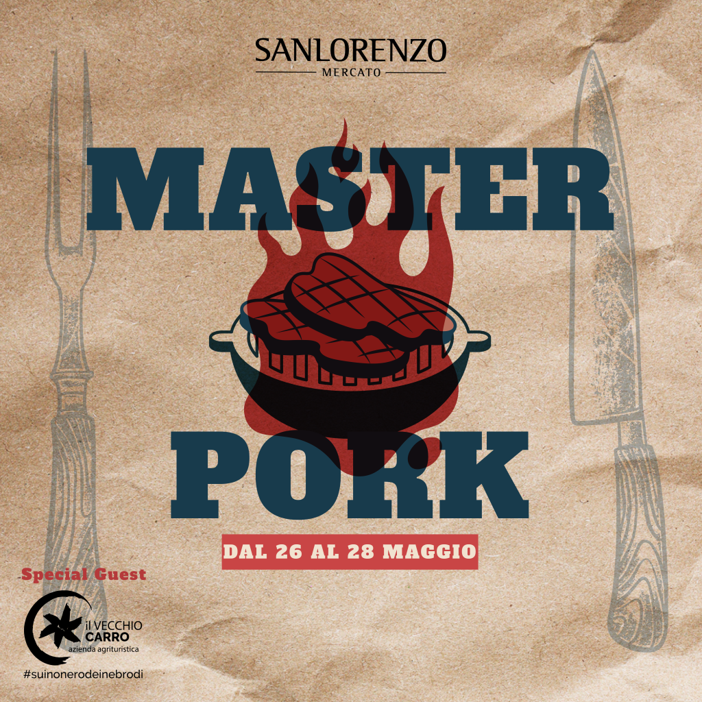 Master Pork | Ven.26 - Dom. 28 Maggio - Sanlorenzo Mercato